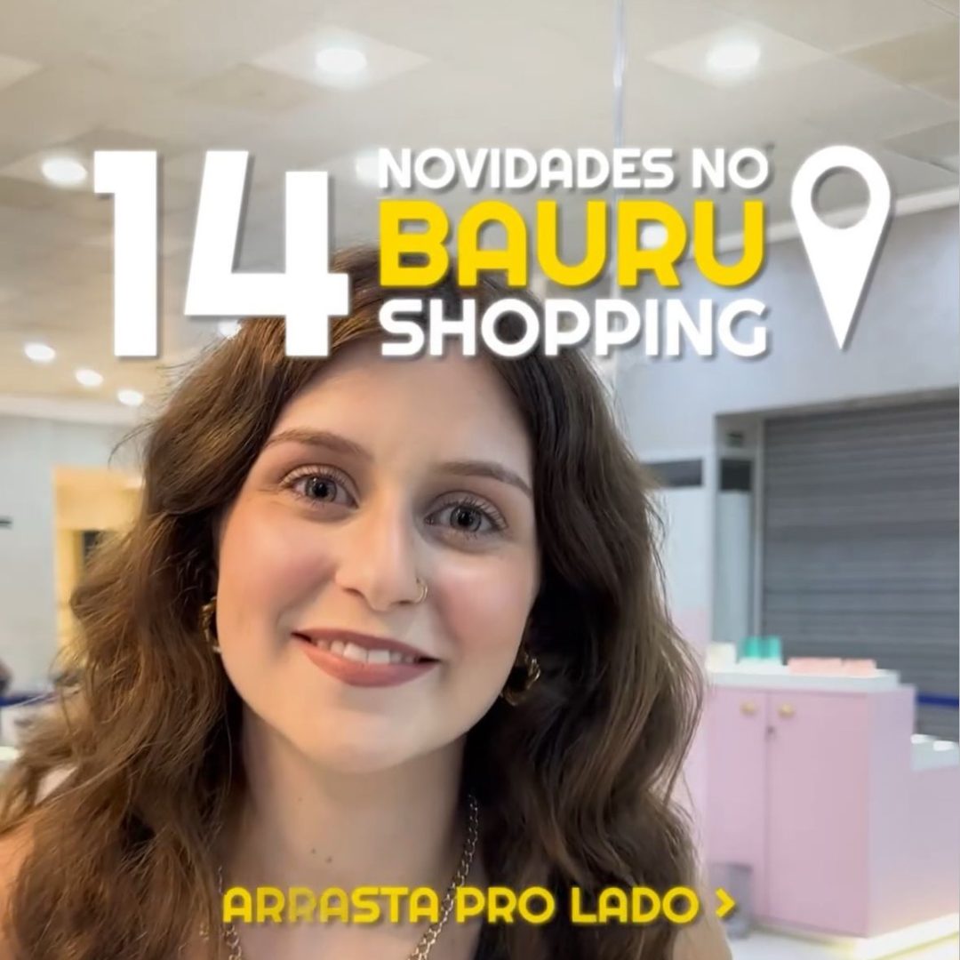 14 novidades para conhecer no Bauru Shopping - Social Bauru